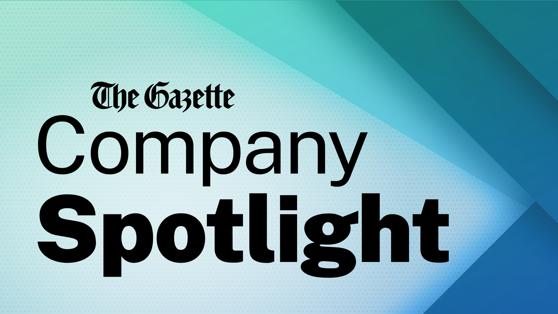 Company Spotlight | The Gazette